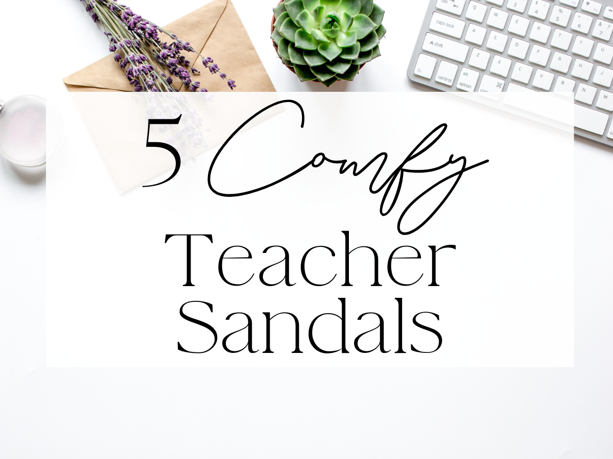 The 5 Best Sandals for Teachers - Lindsay Bowden
