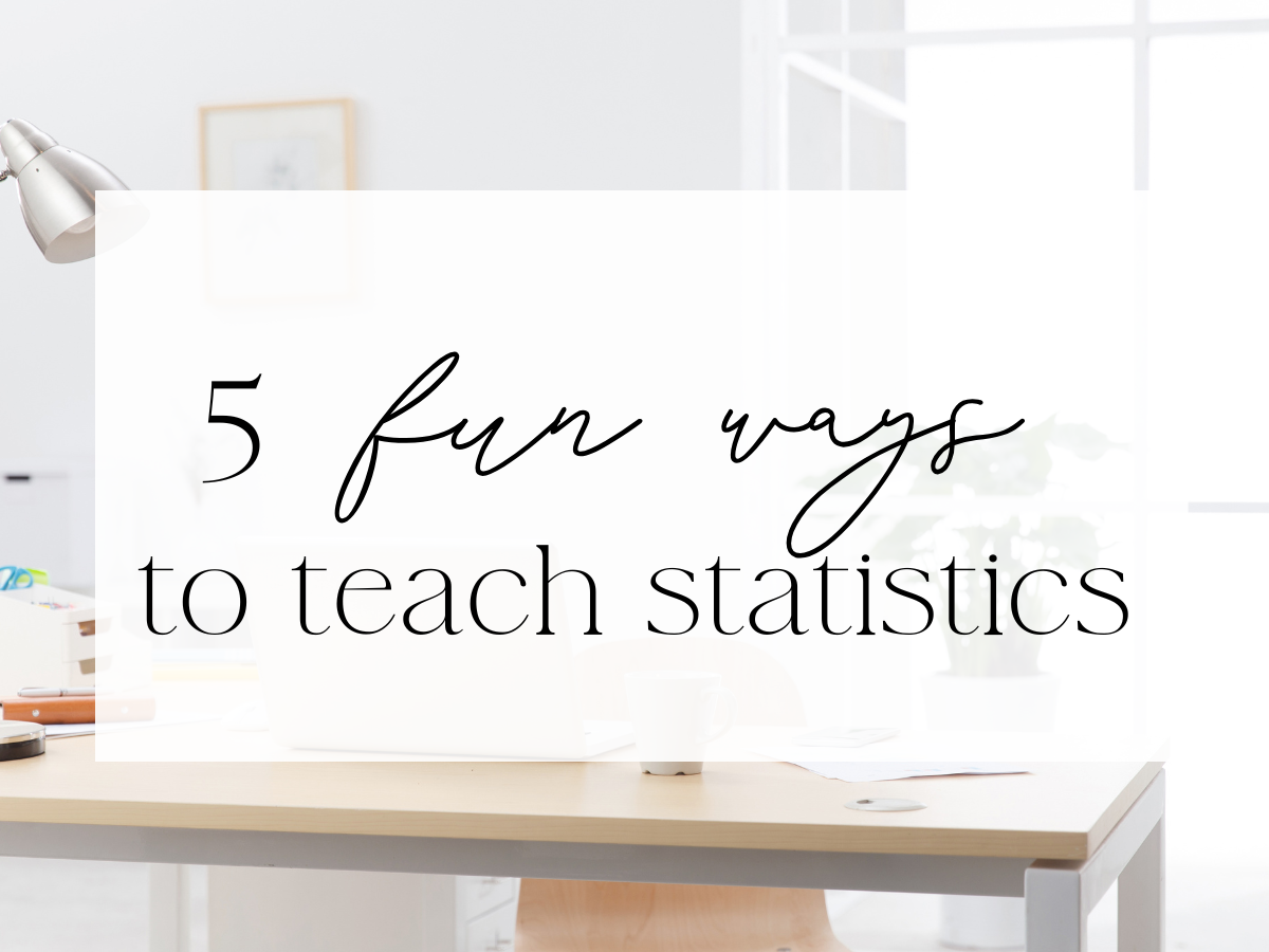 5 Fun Ways to Teach Statistics - Lindsay Bowden