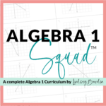 Algebra 1 Squad Curriculum - Lindsay Bowden