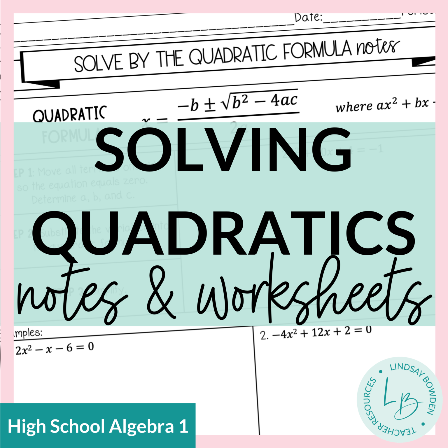 Solving Quadratics Notes and Worksheets - Lindsay Bowden