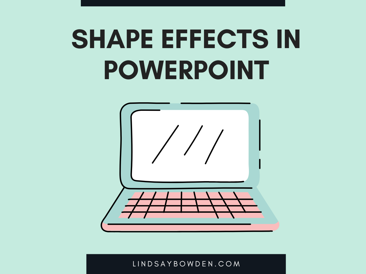 Shapes on PowerPoint: Effects for Resource Creation - Lindsay Bowden