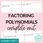 Factoring Polynomials Unit (Algebra 1 Unit 7) - Lindsay Bowden