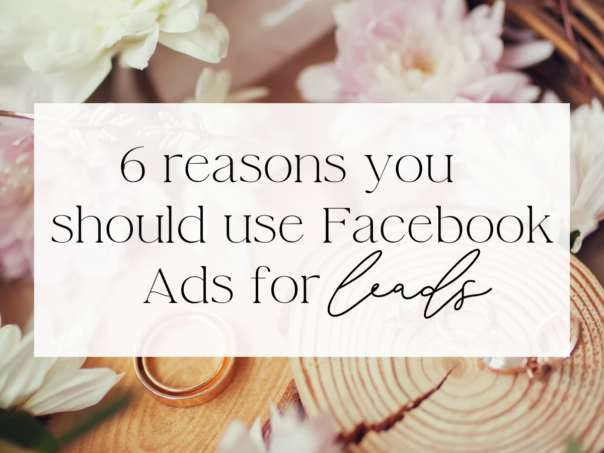 6 Reasons You Should Use Facebook Ads for Leads - Lindsay Bowden