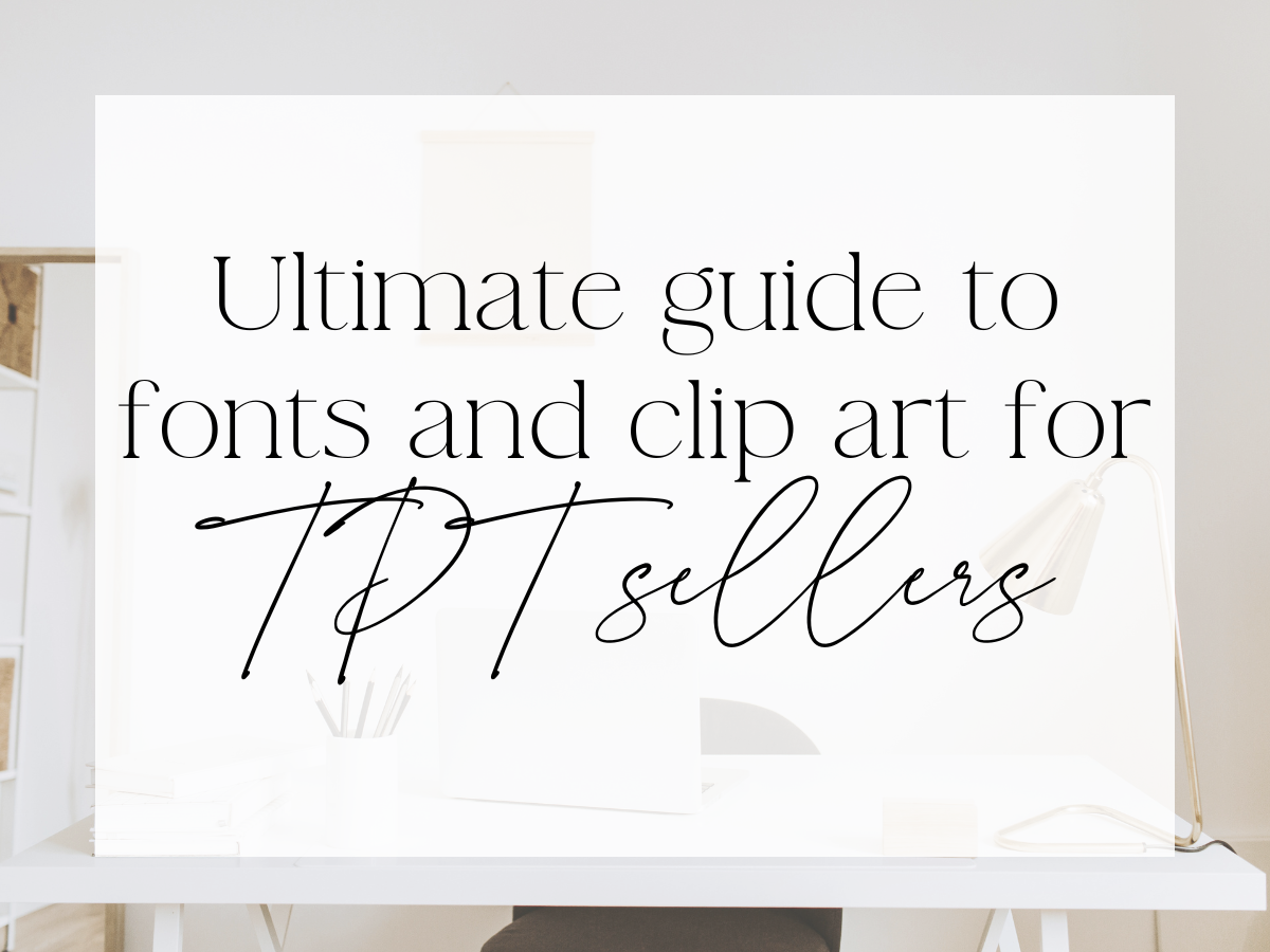 The Ultimate Guide to Fonts and Clip Art for TPT Sellers - Lindsay Bowden