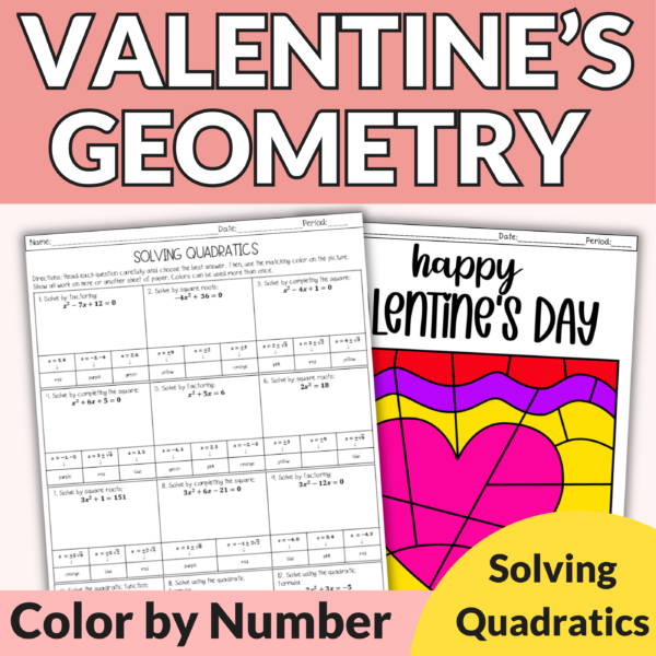 Valentine's Solving Quadratics by Square Roots, Factoring, & Quadratic ...